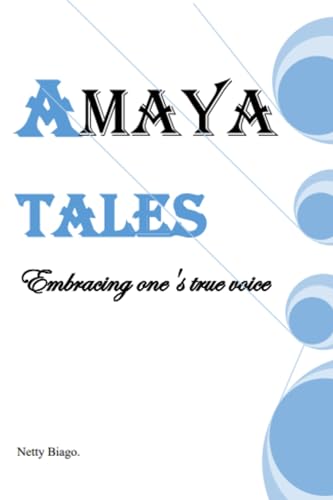 Amaya tales: embracing one’s true voice by Netty Biago | Goodreads