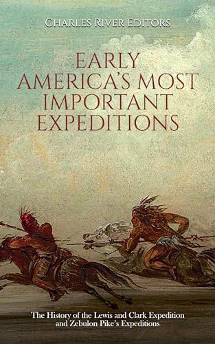 Early America’s Most Important Expeditions: The History of the Lewis ...