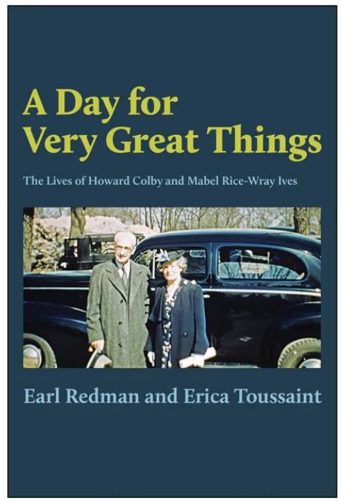 A Day for Very Great Things: The Lives of Howard Colby and Mabel Rice ...