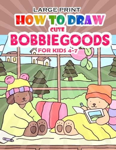 How to Draw Cute ʙᴏʙʙɪᴇ ɢᴏᴏᴅs For Kids 4-7: [NEW EDITION] Learn to Draw ...