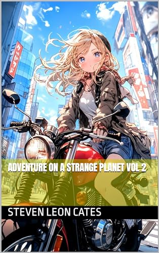 Adventure on a Strange Planet Vol 2 by Steven Leon Cates | Goodreads