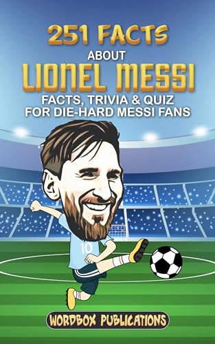 251 Facts About Lionel Messi: Facts, Trivia & Quiz For Die-Hard Messi ...