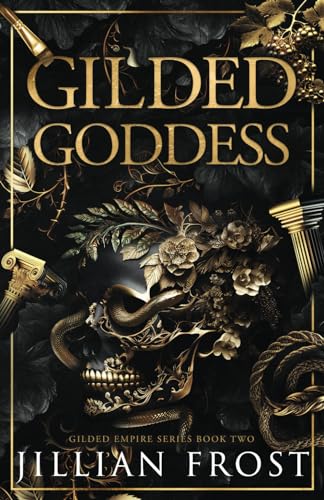 Gilded Goddess (Gilded Empire Duet) by Jillian Frost | Goodreads