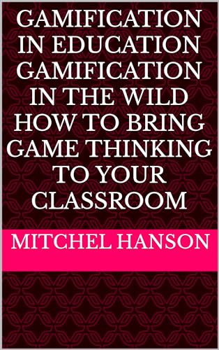 Gamification in Education Gamification in the Wild How to Bring Game ...