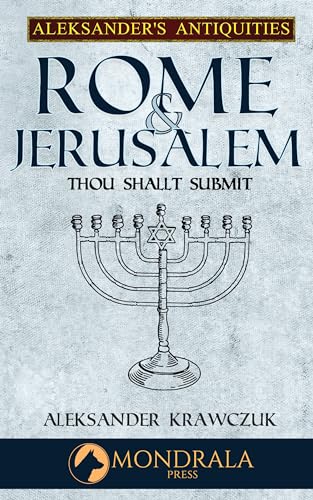 Rome and Jerusalem: Thou Shalt Submit by Aleksander Krawczuk | Goodreads