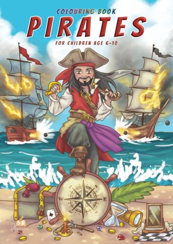 Pirates colouring book for children age 6-10: 40+ adventurous colouring ...