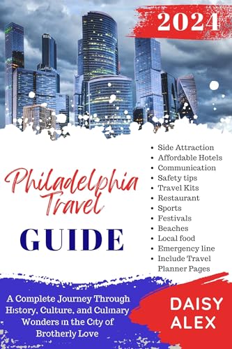PHILADELPHIA TRAVEL GUIDE: A Complete Journey Through Hіѕtоrу, Culture ...