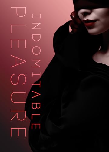 My Indomitable Pleasure: Indomitable Desires Series Book 2 by Pedro ...