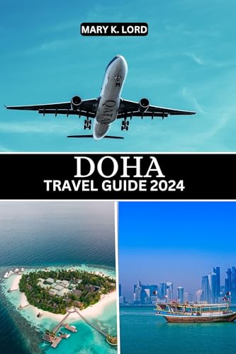 Doha Travel Guide 2024: Discover the Cultural Treasures and Modern ...