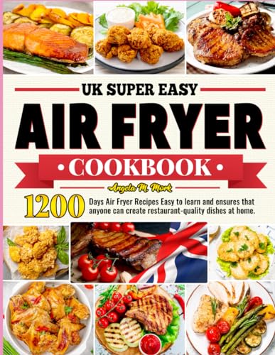 UK Super easy Air Fryer Cookbook: 1200 Days Air Fryer Recipes Easy to ...