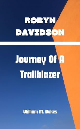 ROBYN DAVIDSON : Journey Of A Trailblazer by William M. Dukes | Goodreads