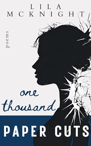 One Thousand Paper Cuts: Poems by Lila McKnight | Goodreads