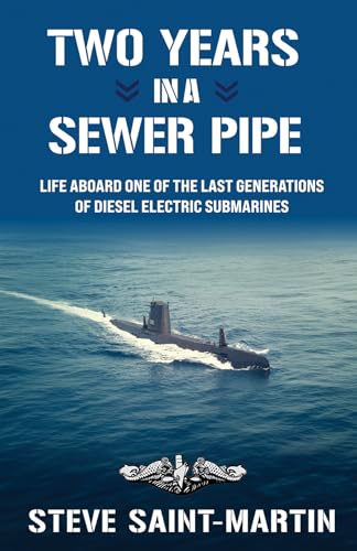 Two Years in a Sewer Pipe: Life Aboard One of the Last Generations of ...