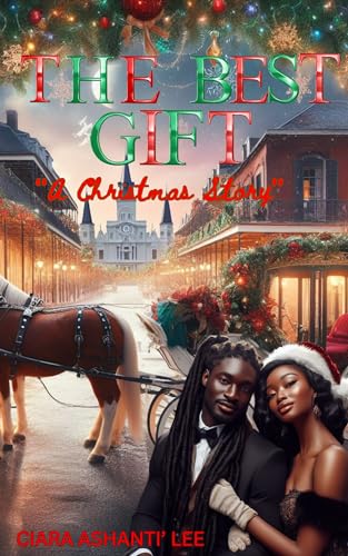 The Best Gift : A Christmas Story by Ciara Ashanti’ Lee | Goodreads