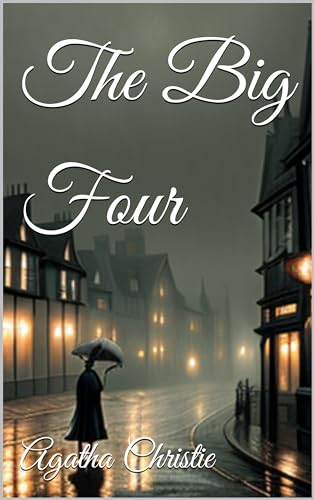 The Big Four (Illustrated) by Agatha Christie | Goodreads