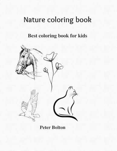Nature coloring book: Best coloring book for kids by Peter Bolton ...