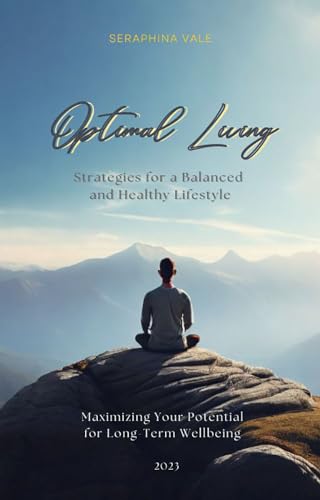 Optimal Living: Strategies for a Balanced and Healthy Lifestyle by ...