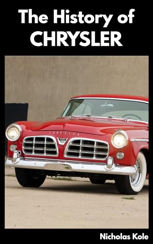 The History of Chrysler: The Key Moves and Vehicles that Created ...
