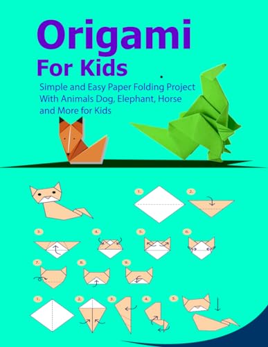 Origami For Kids: Simple and Easy Paper Folding Project With Animals ...