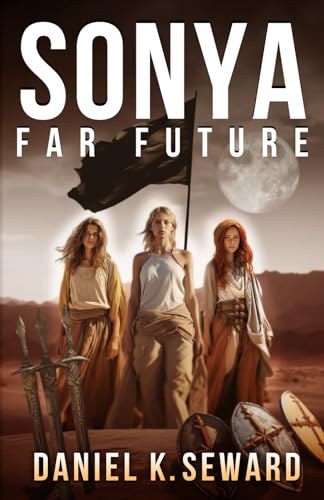 SONYA: Far Future (THE SONYA SAGA) by Daniel Seward | Goodreads