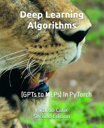 Deep Learning Algorithms In Pytorch By Ricardo A Calix Goodreads
