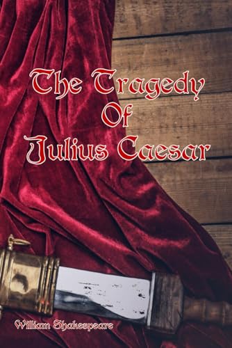 The Tragedy of Julius Caesar by William Shakespeare | Goodreads