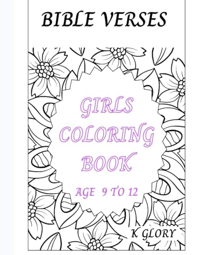 Bible Verses : GIRLS COLORING BOOK: AGE 9 TO 12 by Kingdom Glory ...