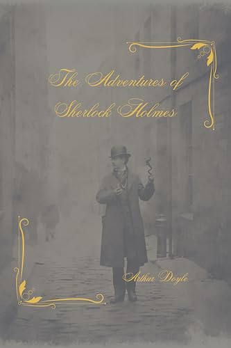 The Adventures of Sherlock Holmes (annotated) by Arthur Conan Doyle | Goodreads