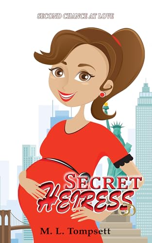 Secret Heiress: Second Chance at Love by M.L. Tompsett | Goodreads