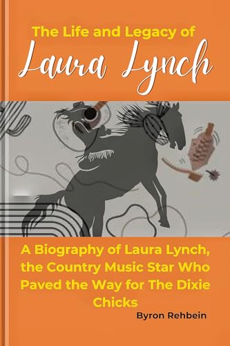 The Life and Legacy of Laura Lynch: A Biography of Laura Lynch, the ...