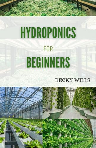Hydroponics for Beginners: The Complete Step-by-Step Guide to ...