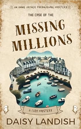 The Case of the Missing Millions by Daisy Landish | Goodreads