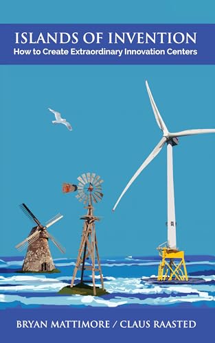 Islands of Invention : How to Create Extraordinary Innovation Centers ...