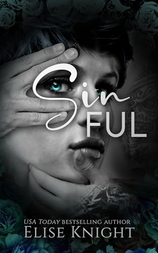 Sinful (Sinful Duet Book 1) by Elise Knight | Goodreads