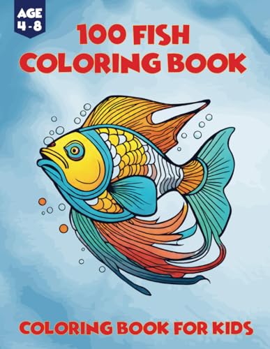 100 Fish Coloring Book: Colorful Ocean Adventures: Dive into the Sea ...