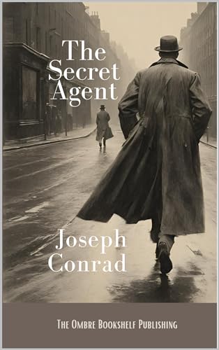 The Secret Agent: A Simple Tale (Annotated) by Joseph Conrad | Goodreads