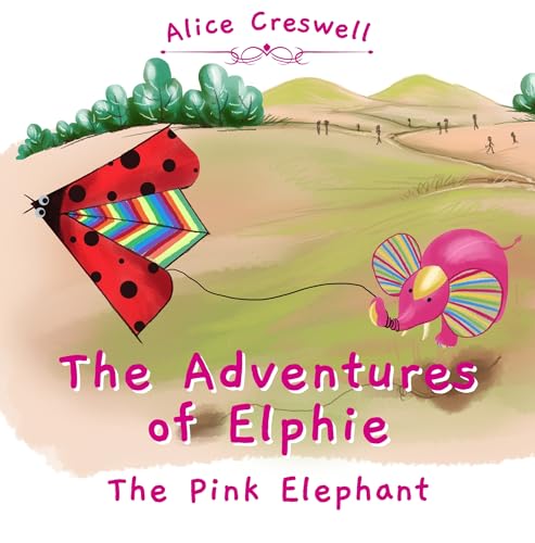 The Adventures of Elphie The Pink Elephant: A Chapter Story for Kids ...
