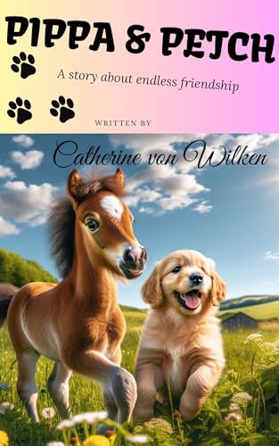 PIPPA AND PATCH: A story about endless friendship by Catherine von ...
