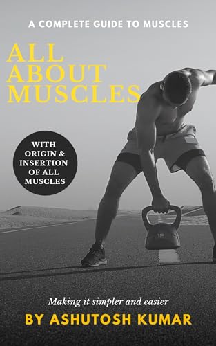 ALL ABOUT MUSCLE by Ashutosh Kumar | Goodreads