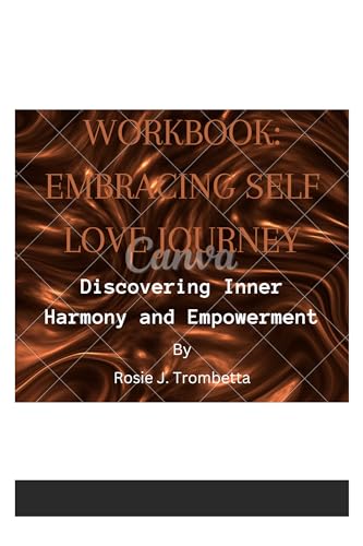 Workbook:Embracing self love journey: Discovering inner harmony and ...