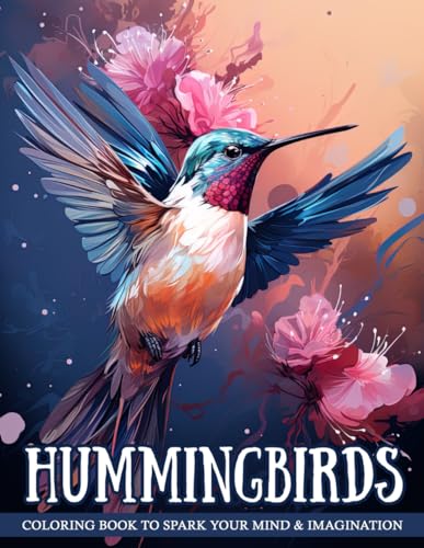 Hummingbirds Coloring Book: Delight in the Graceful Beauty of ...