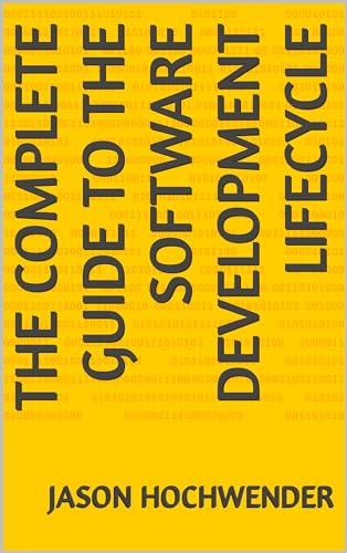 The Complete Guide to the Software Development Lifecycle by Jason ...