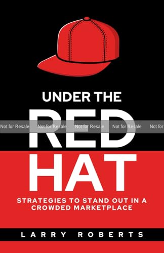 Under the Red Hat: Strategies to Stand Out in a Crowded Marketplace by ...