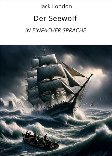 Der Seewolf: In Einfacher Sprache (German Edition) by Jack London ...