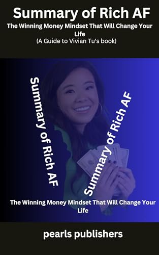 Summary of Rich AF: The Winning Money Mindset That Will Change Your ...