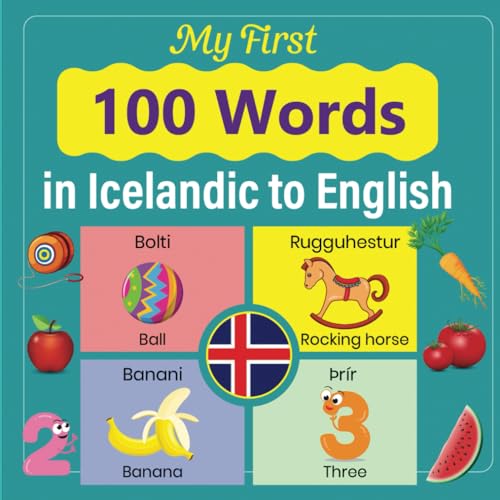 My First 100 Words in Icelandic to English: Icelandic and English Early ...