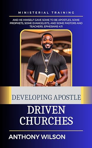 Developing Apostle Driven Churches by Anthony Wilson | Goodreads