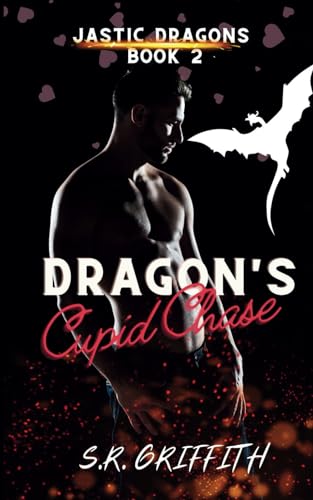 Dragon's Cupid Chase: A Paranormal Holiday Romance by S.R. Griffith | Goodreads