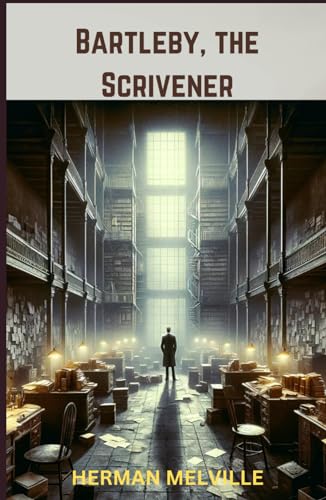 Bartleby, the Scrivener: A Story of Wall-Street by Herman Melville ...