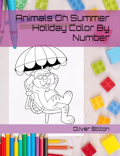 Animals On Summer Holiday Color By Number: A Cute Coloring Book for ...